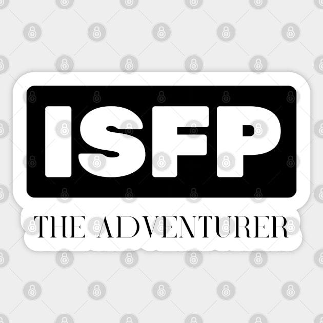 ISFP the Adventurer Personality MBTI - Isfp - Sticker | TeePublic
